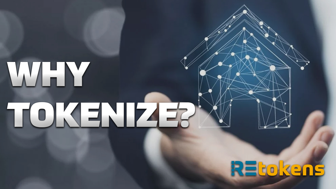Why Tokenize Your Real Estate? - REtokens