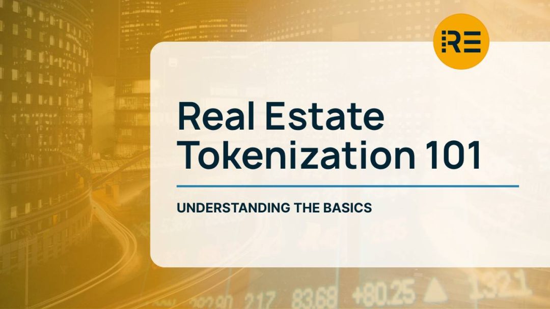 Real Estate Tokenization 101: Understanding The Basics - REtokens
